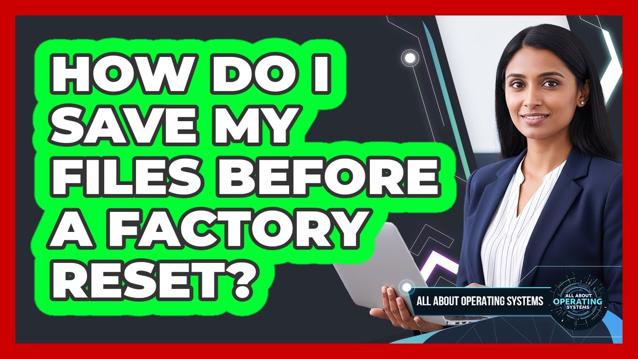 How Do I Save My Files Before a Factory Reset? - YouTube