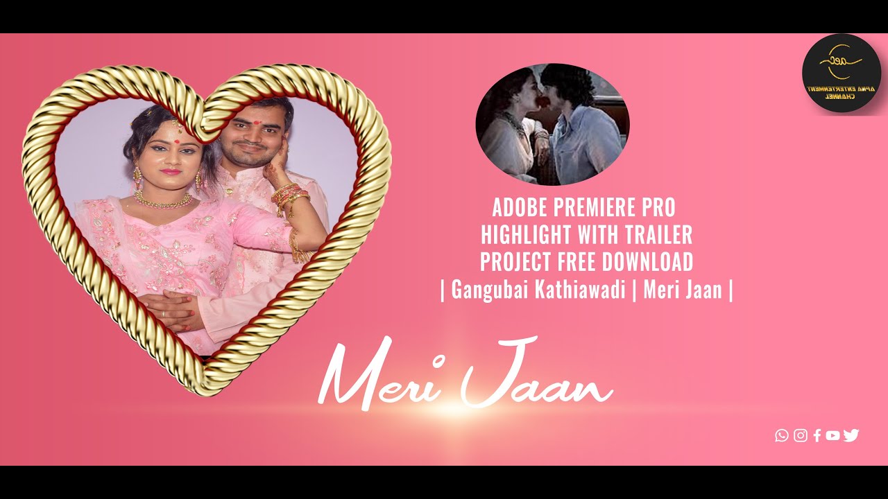 PREMIERE PRO WEDDING TRAILER WITH HIGHLIGHT PROJECT Meri Jaan Gangubai ...