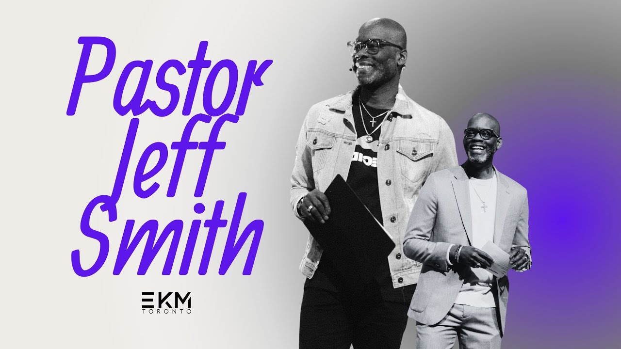 Pastor Jeff Smith | Guest Minister | EKM Toronto church - YouTube
