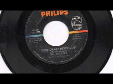 PHIL COLBERT - THE EDGE OF HEAVEN / TOMORROW MAY NEVER COME - YouTube