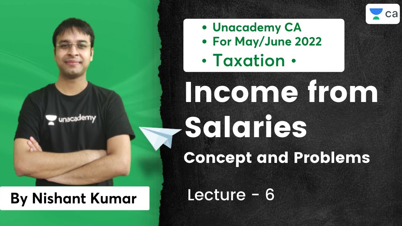 L6: Income from Salaries | Concept and Problems | Nishant Kumar ...