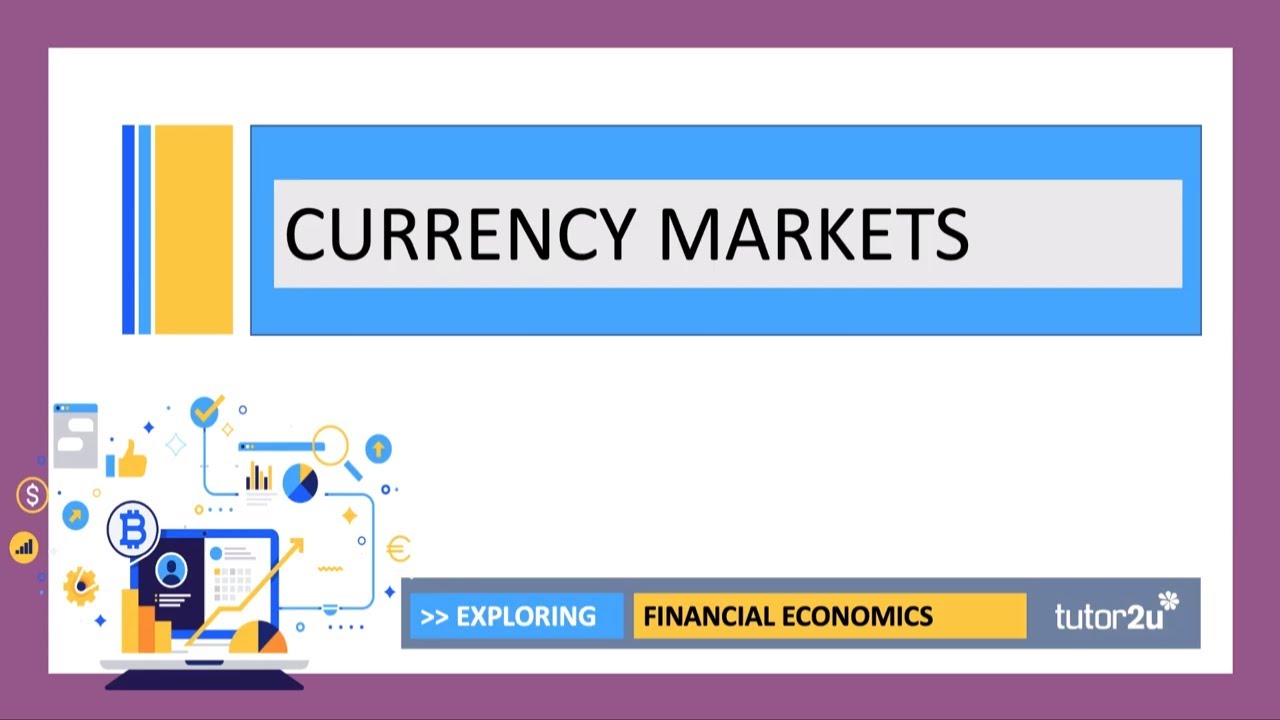 Introduction to Currency Markets | Head Start in A-Level Economics ...