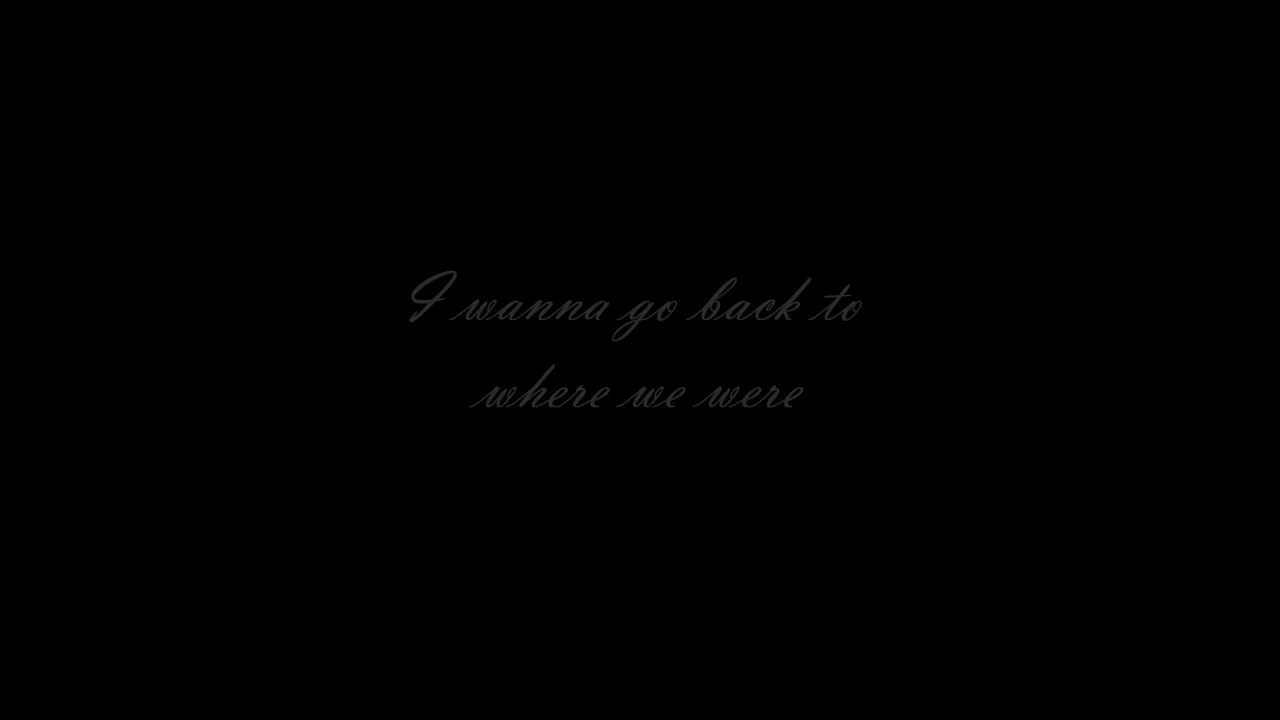 I Wanna Go Back To Where We Were YouTube i-wanna-go-back-to-where-we-were-youtube