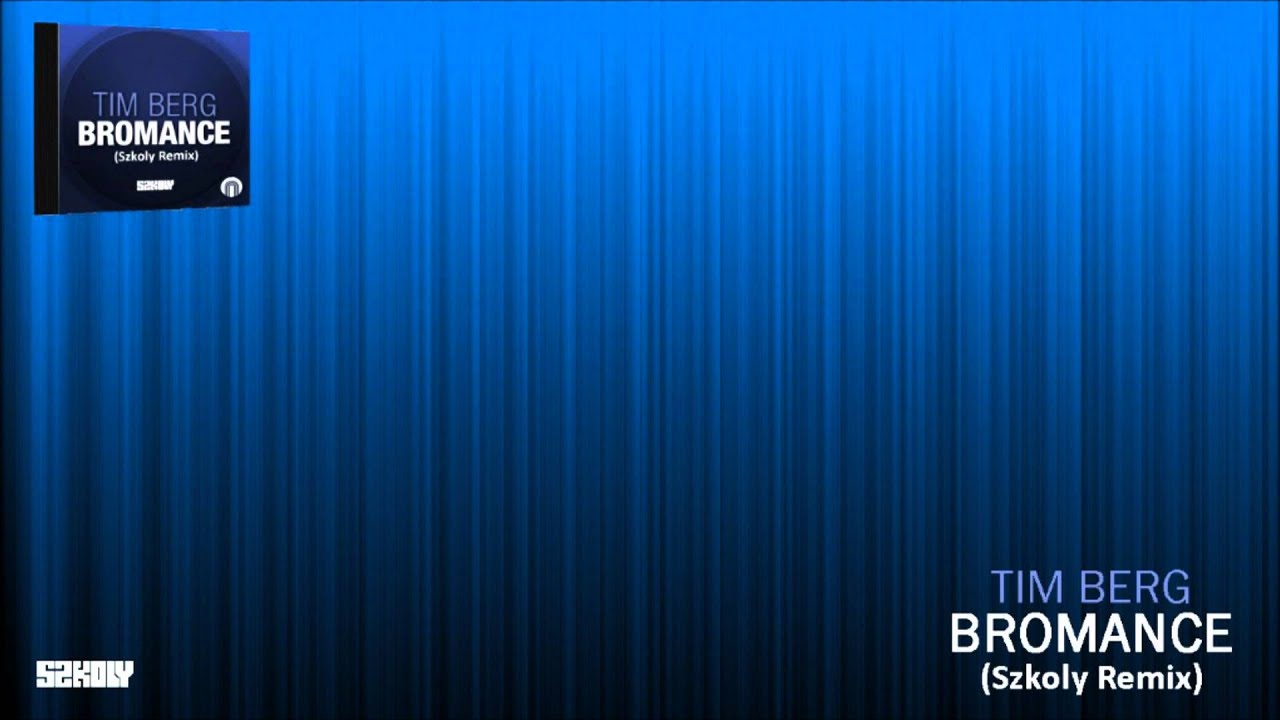 Tim Berg - Bromance (Szkoly Remix) - YouTube