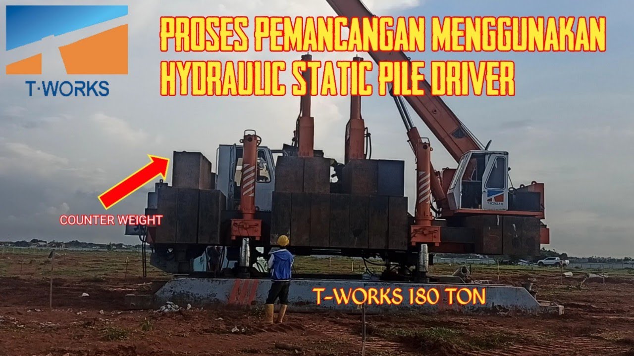 Proses pemancangan Menggunakan HYDRAULIC STATIC PILE DRIVER T-WORKS ...