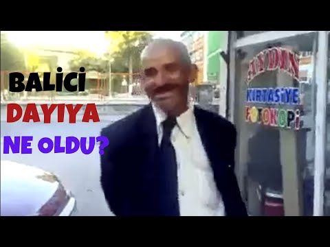 BALİCİYİM ŞARKISINI SÖYLEYEN DAYIYA NE OLDU?