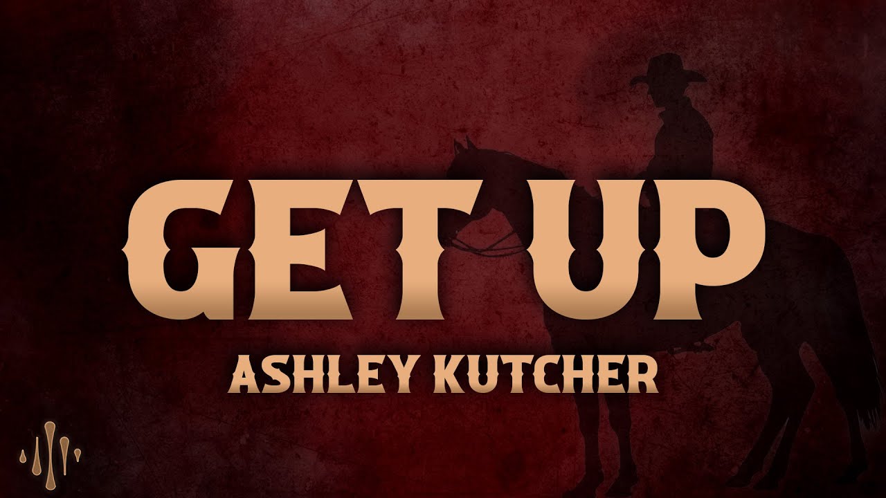 Ashley Kutcher - Get Up! (Lyrics) - YouTube
