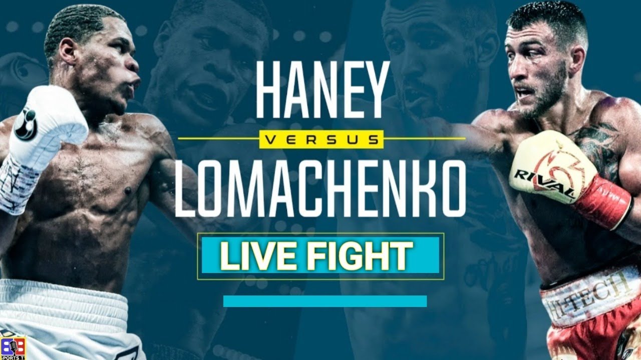 LIVE FIGHT DEVIN HANEY VS VASILY LOMACHENKO BREAKDOWN AND COMMENTARY ...