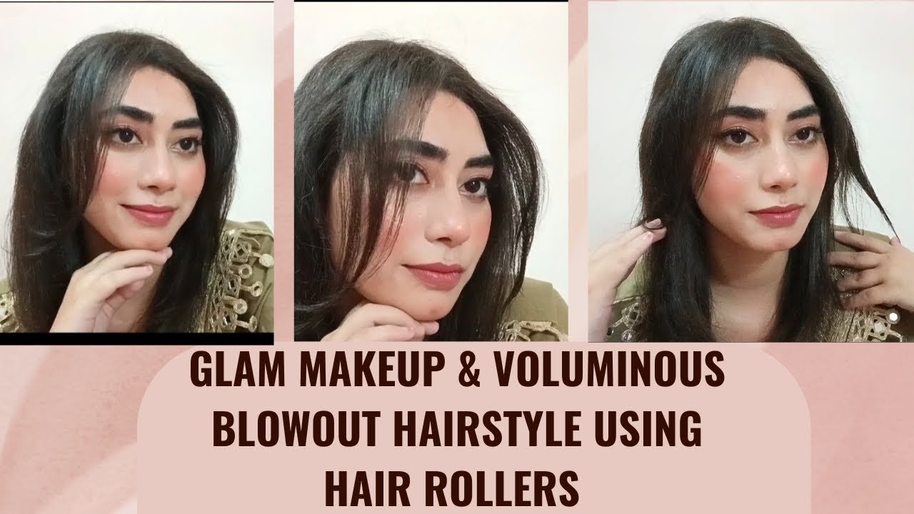 Glam Makeup & Voluminous Blowout Hairstyle Using Hair Rollers | Step-by ...