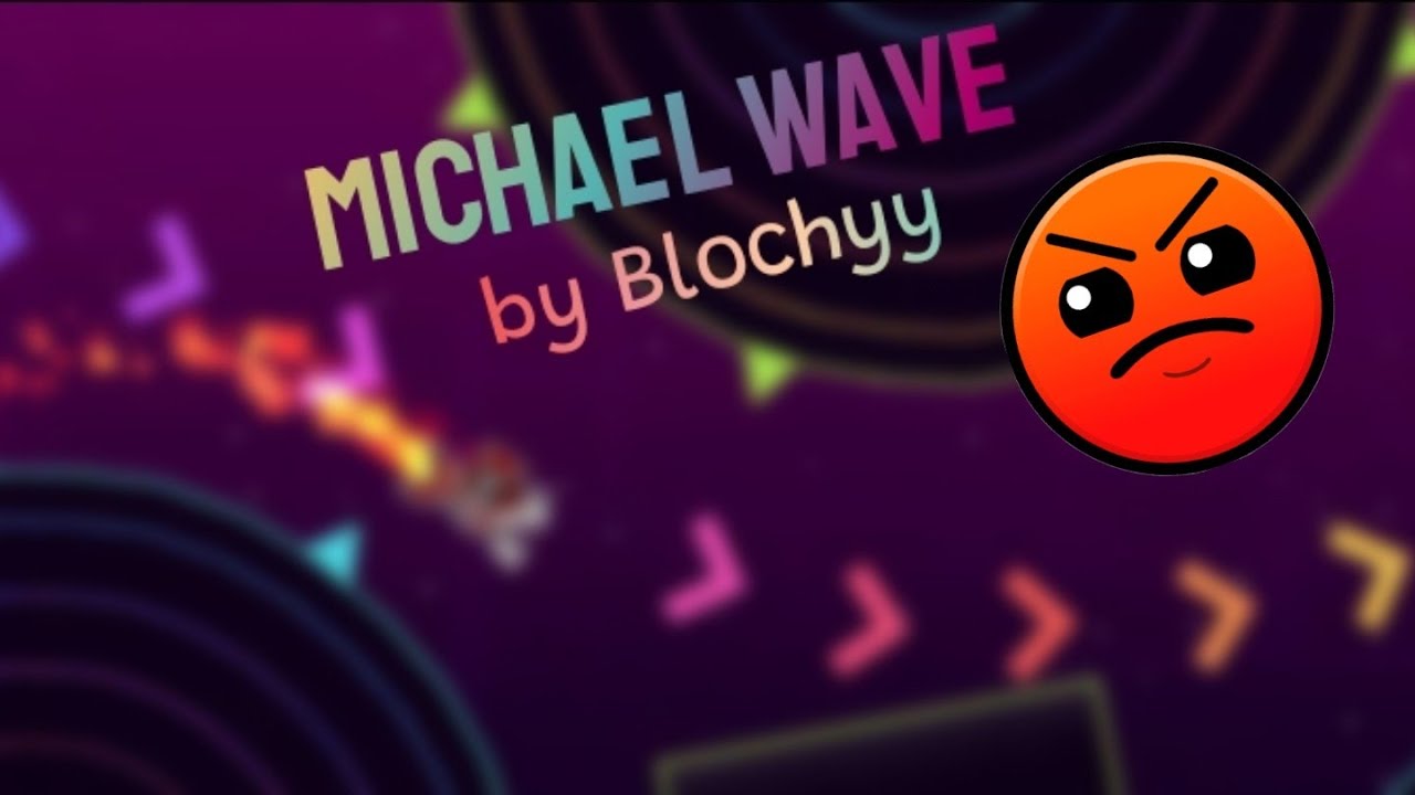 "Michael wave" by Blochyy [3 Coins] Geometry Dash 2.113 - YouTube