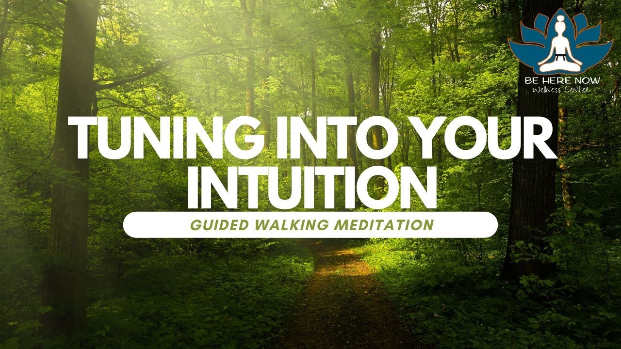 Walking Meditation: Tuning into your Intuition - YouTube