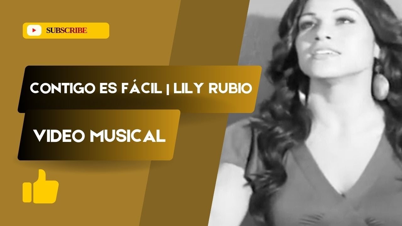 Lily Rubio | Contigo es fácil (2008) - Video musical uplifting acerca ...