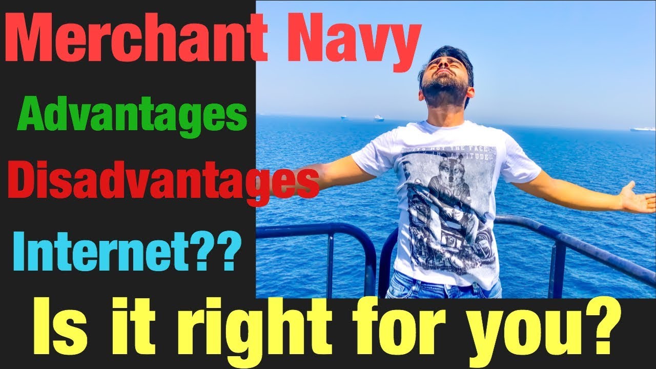 Advantage of Merchant Navy | Disadvantages in Merchant Navy | Benefits ...