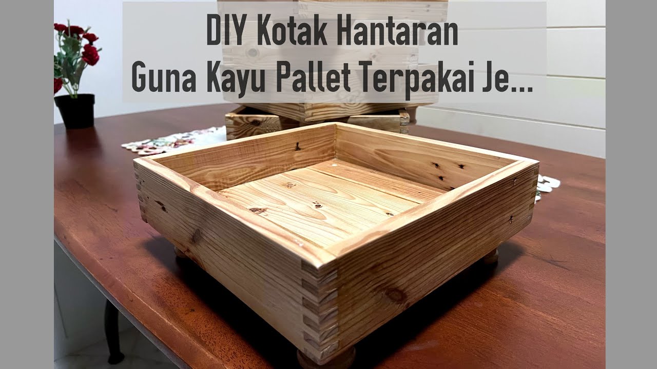 Dari Kayu Pallet Terpakai Jadi Kotak/Dulang Hantaran? - YouTube