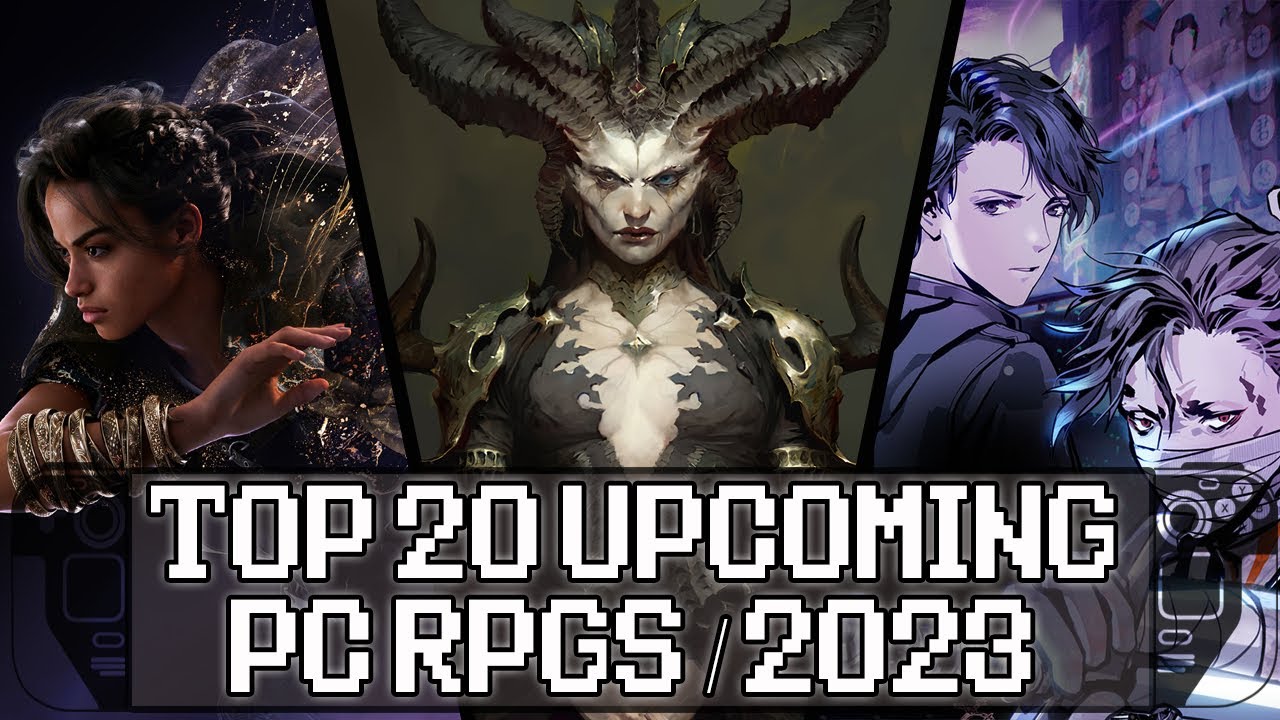 TOP 20 UPCOMING PC RPGS | 2023 & BEYOND | STEAM - YouTube