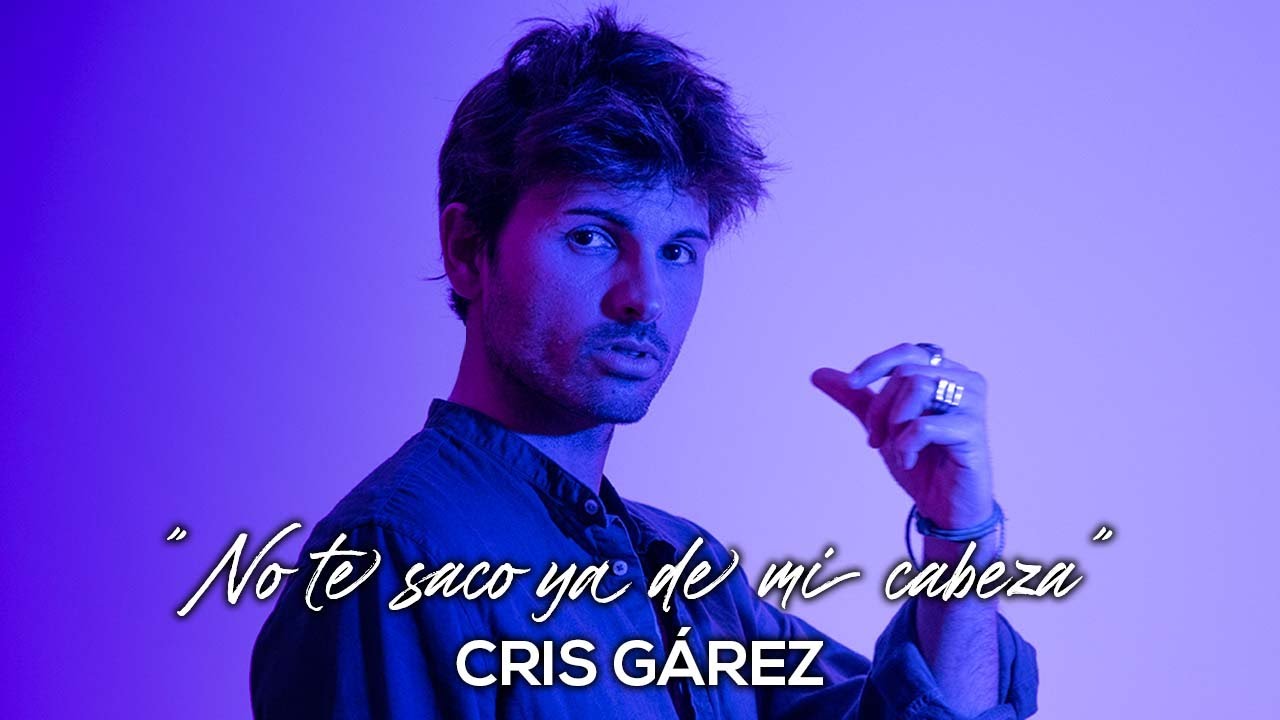 No te saco ya de mi cabeza - CRIS GÁREZ - YouTube Music