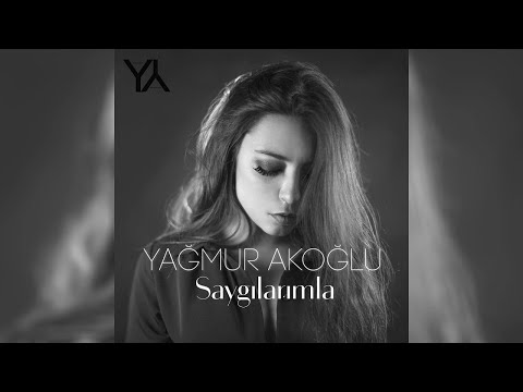 Yağmur Akoğlu - Saygılarımla (Official Audio)