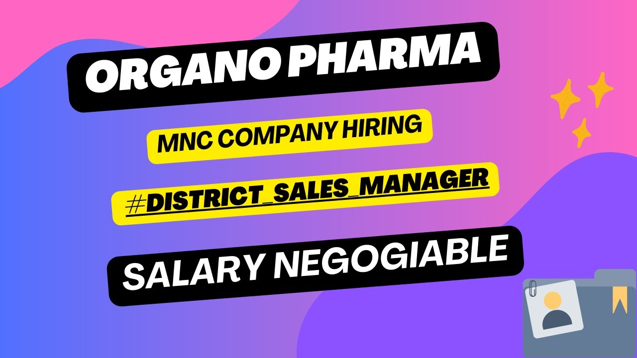 MNC | Vacancy District Sales Manager Position at ORGANO Pharma | Salary Negotiable - YouTube