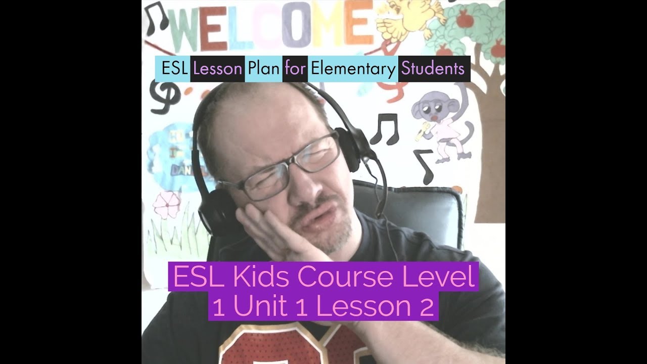 ESL Lesson Plan for Elementary Students (Level 1 Unit 1 Lesson 2) - YouTube