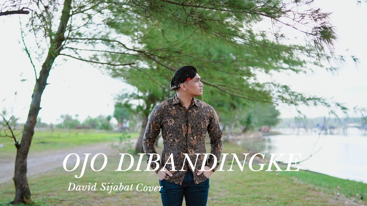 OJO DIBANDINGKE ⎮ COVER BY DAVID SIJABAT - YouTube