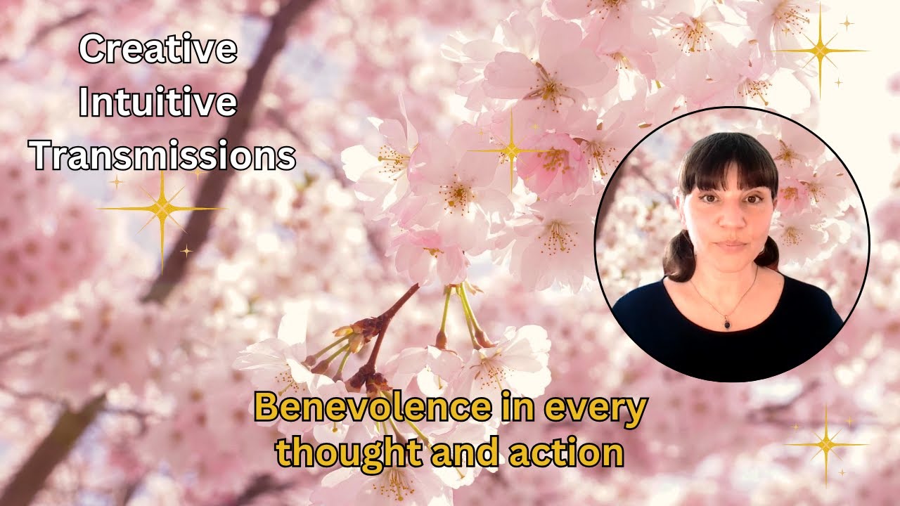 Benevolence in every thought and action | Creative Intuitive ...