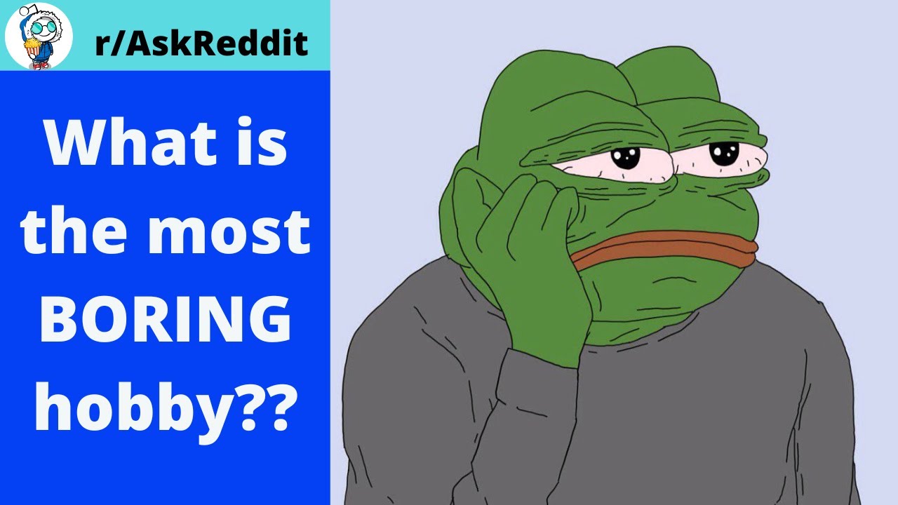 What are the MOST BORING HOBBIES?? (R/AskReddit) | Reddit Stories - YouTube