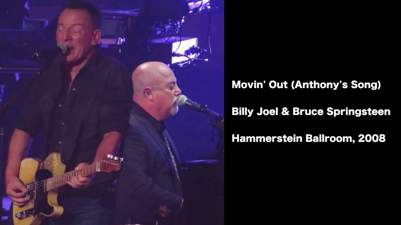 Movin' Out | Billy Joel & Bruce Springsteen (Live at the Hammerstein ...