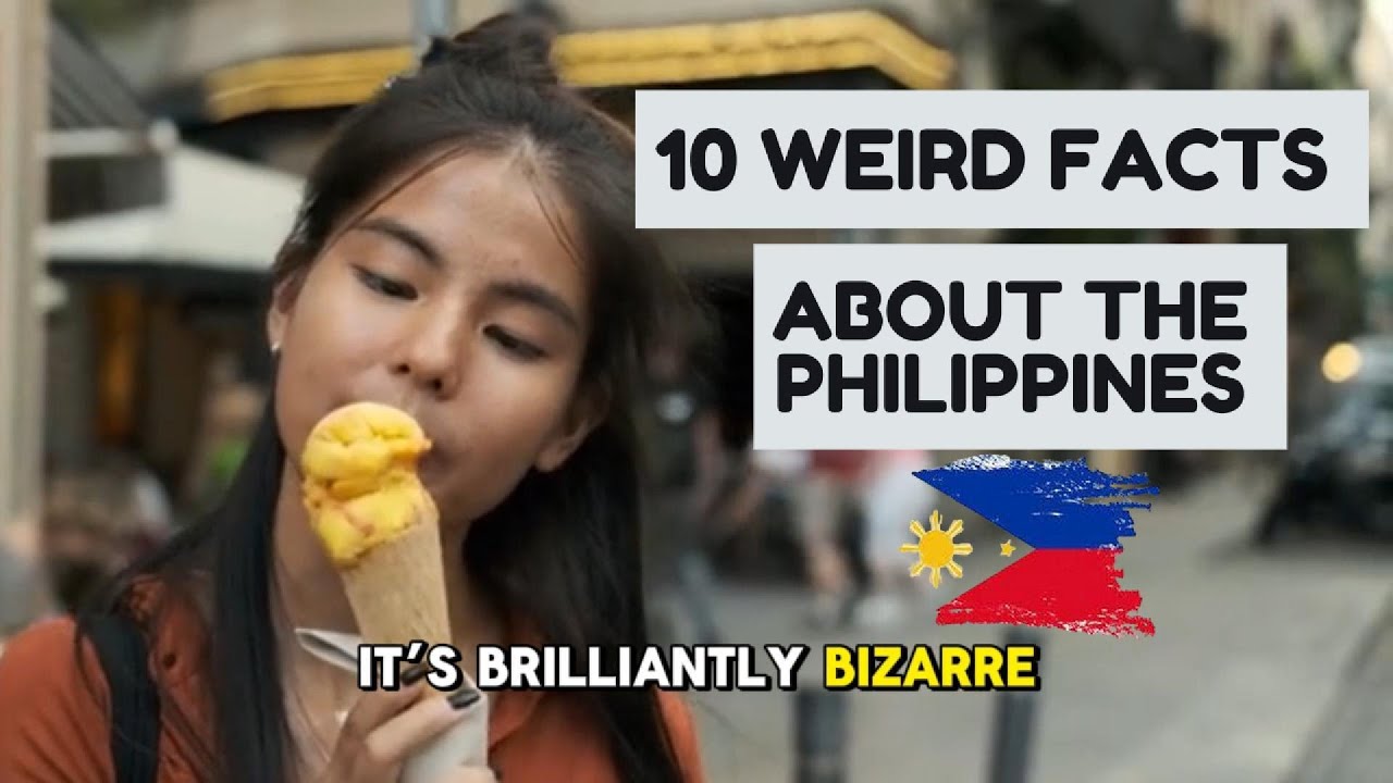 10 Weird Facts About the Philippines You’ve NEVER Heard Before! - YouTube