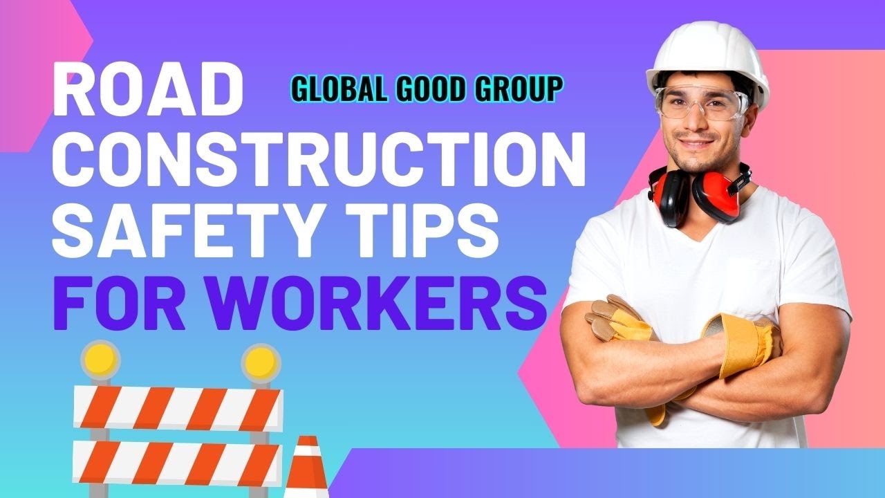 5 Road Construction Safety Tips for Workers - YouTube
