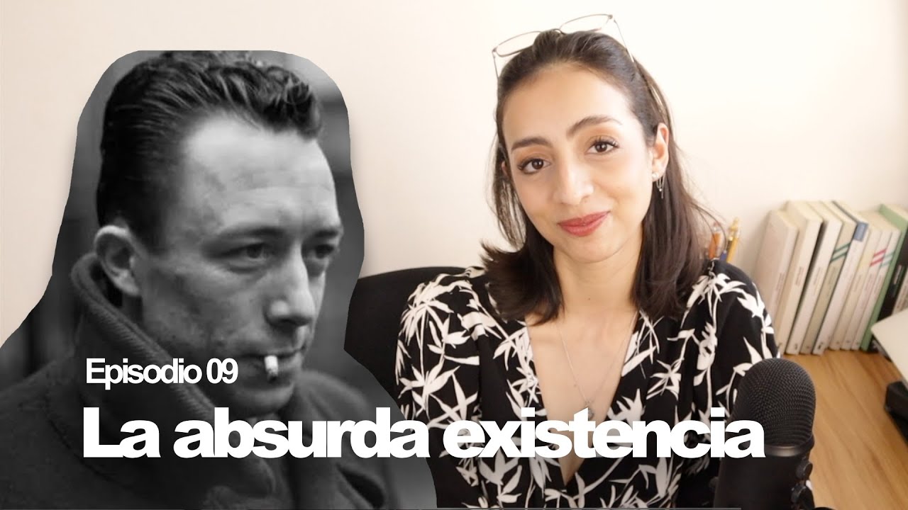 09 La absurda existencia (Albert Camus) | La filosofía en rosa - YouTube