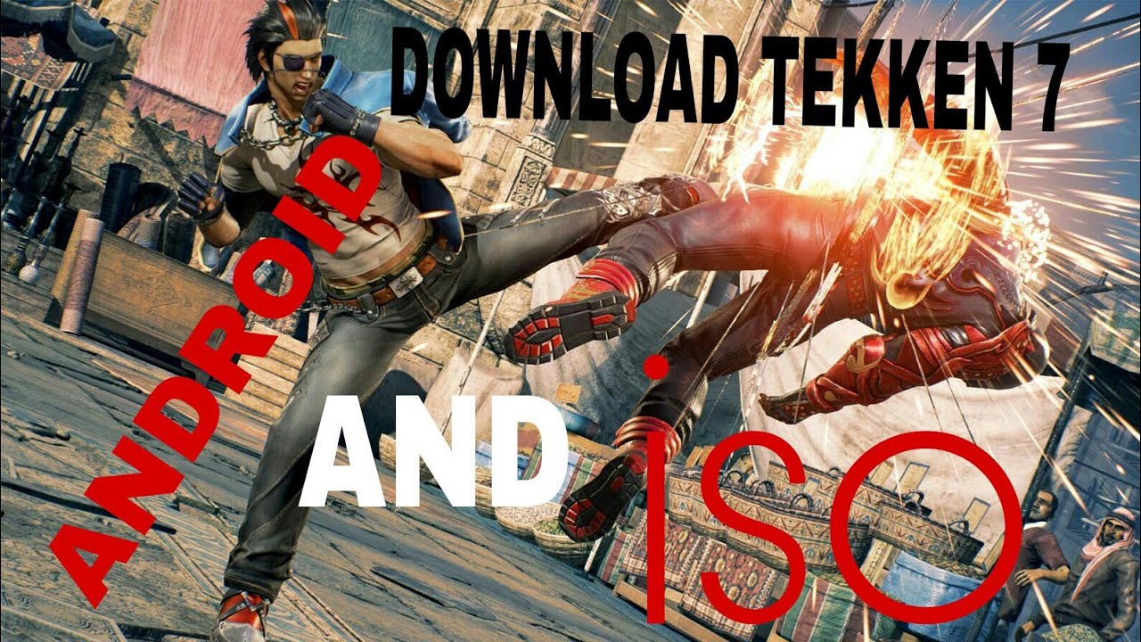 How to download tekken 7 in android and iso - YouTube