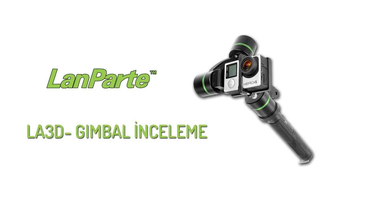 Lanparte LA3D Gopro Gimbal inceleme - YouTube