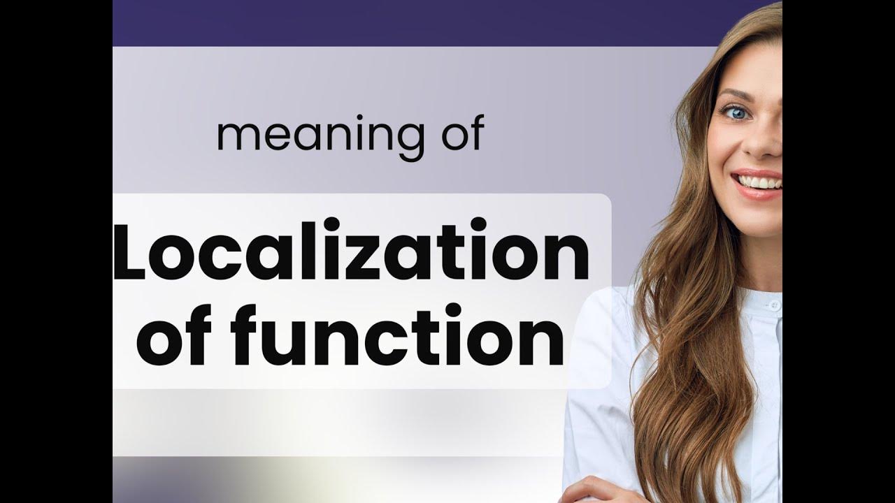 Localization of function — meaning of LOCALIZATION OF FUNCTION - YouTube