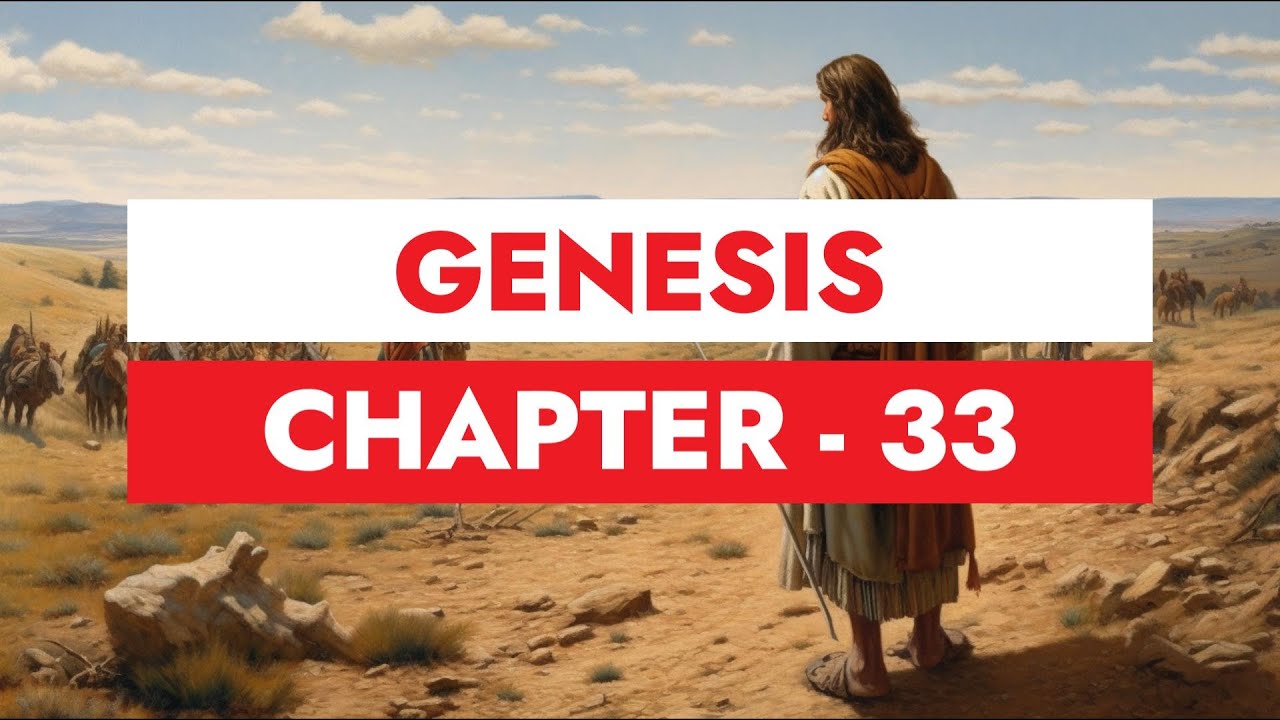 Genesis - Chapter 33 - The Meeting of Jacob and Esau - YouTube