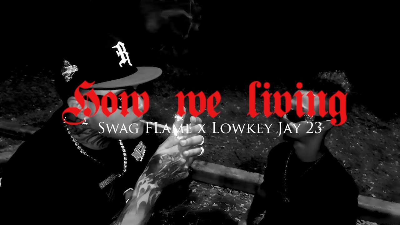 🔥HOW WE LIVING🔥 - - - Swag Flame x lowkey jay 23 🦂😈🔥💯💸💲🏴‍☠️🩸🩸 FLY BOYS ...