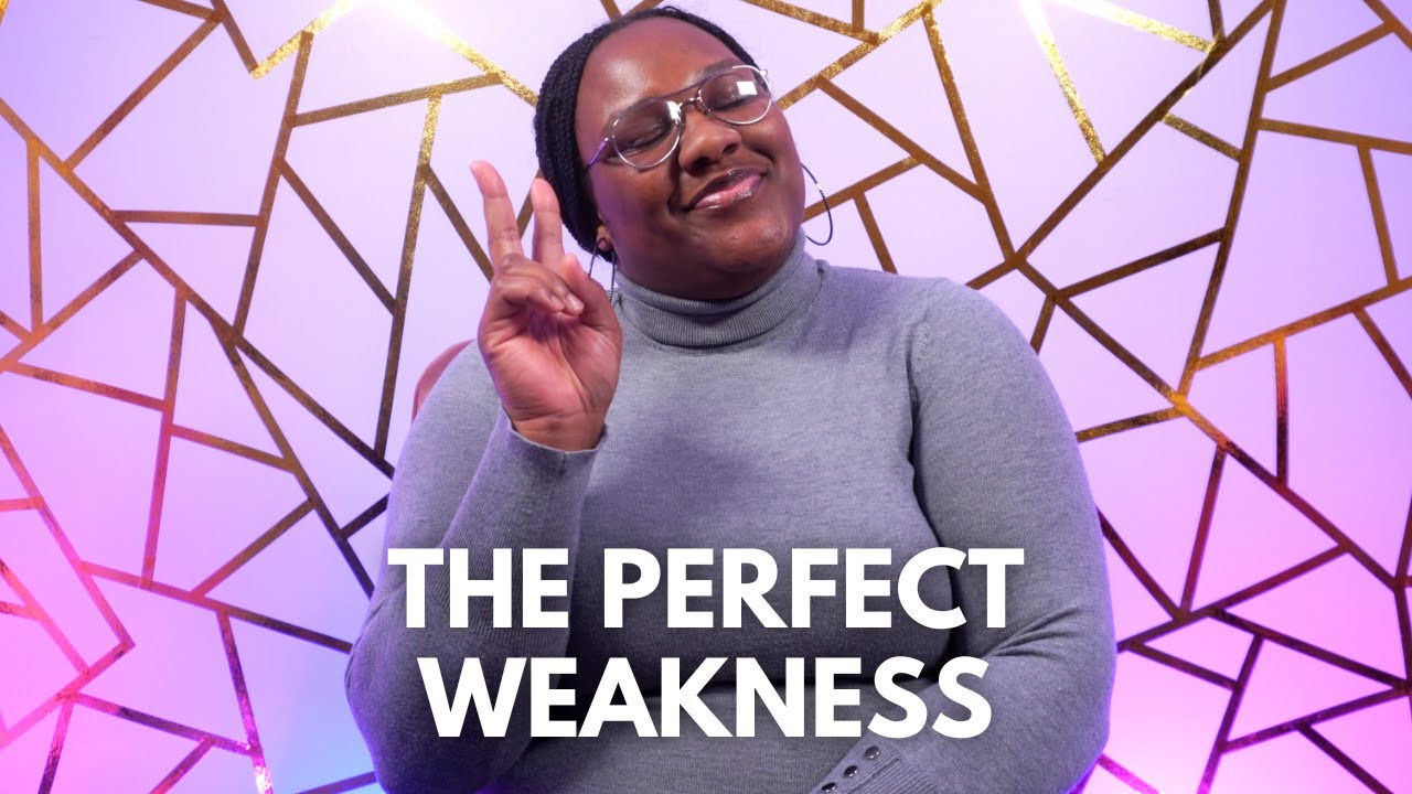 The Perfect Weakness | Girl Just Heal Podcast - YouTube