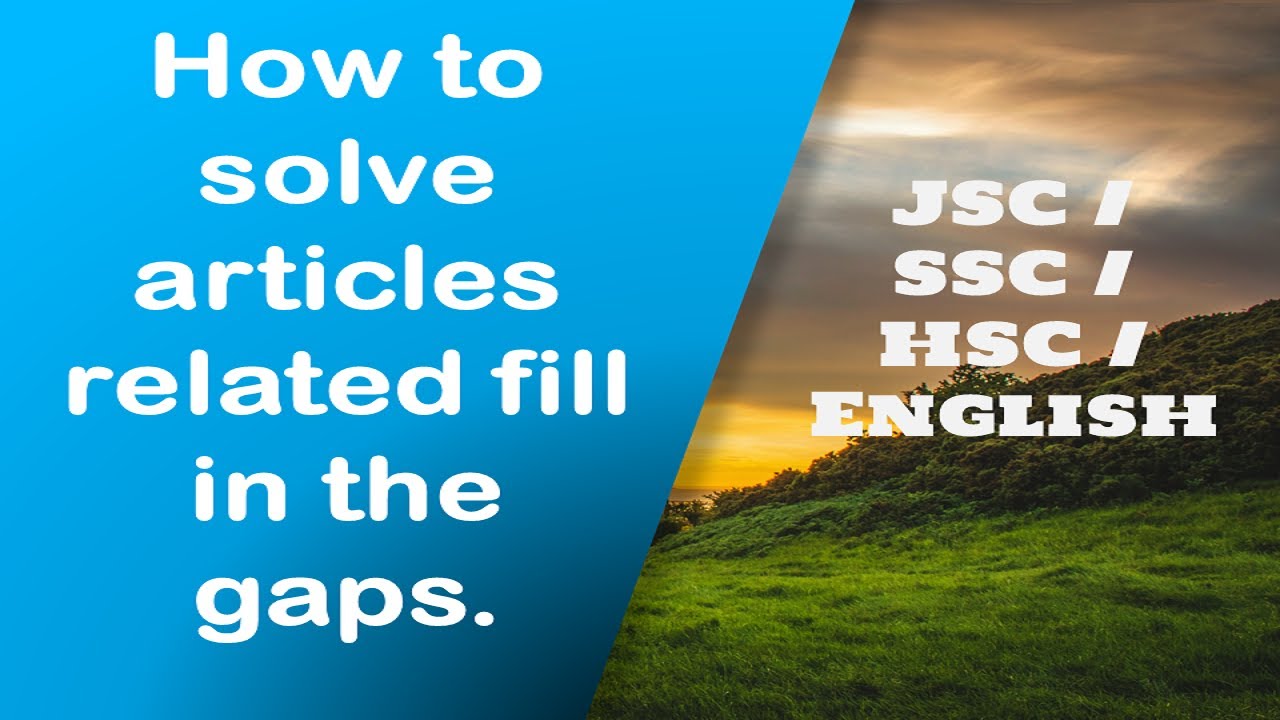 How to solve articles related fill in the gaps |JSC | SSC| HSC| English ...
