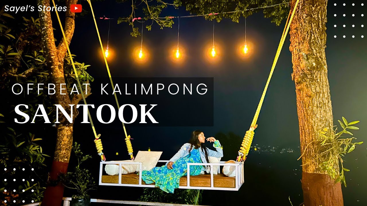 Santook Kalimpong | Offbeat Kalimpong | River Stone Adventure Retreat ...