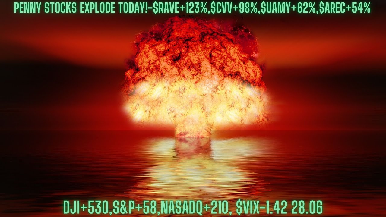 Penny Stocks Explode Today!-$RAVE+123%,$CVV+98%,$UAMY+82%,$AREC+54% ...