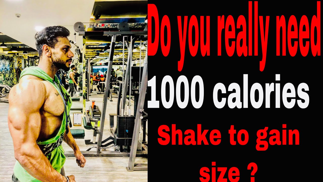 Do you really need 1000 calories shakes to gain muscles ? - YouTube