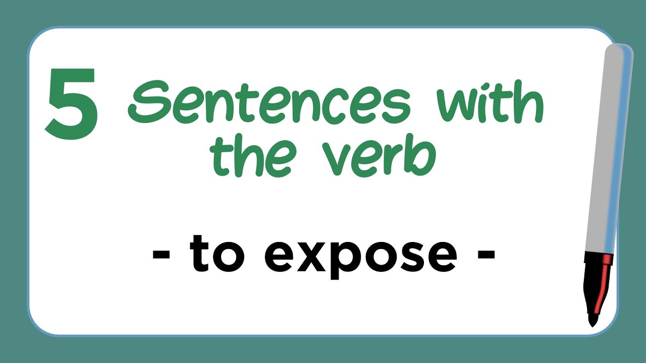 5 Sentences with the Verb - TO EXPOSE - YouTube