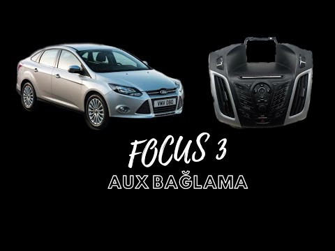 FORD FOCUS 3 AUX NASIL TAKILIR | FOCUS 3 AUX MONTAJI | FOCUS 3 AUX INSTALL
