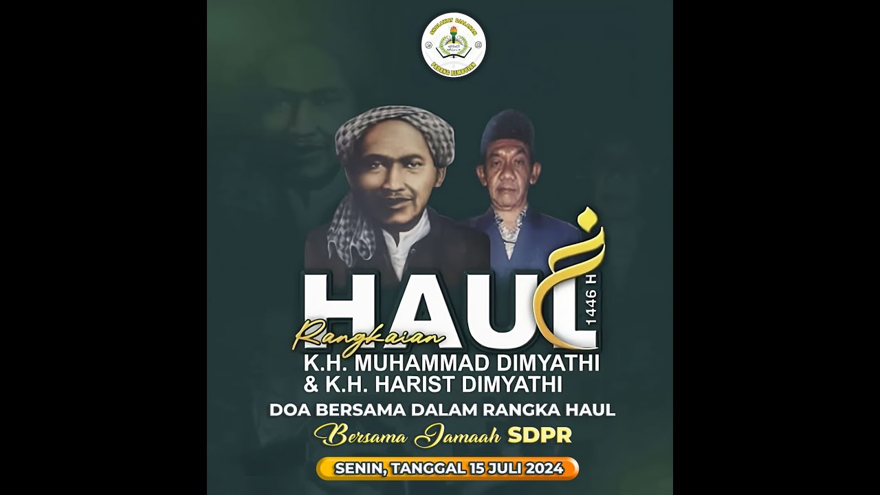 [LIVE] Rangkaian Haul KH Muhammad Dimyati & KH Harist Dimyati 1446 H ...