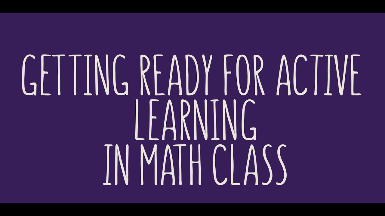 Getting Ready For Active Learning In Math Classes - YouTube