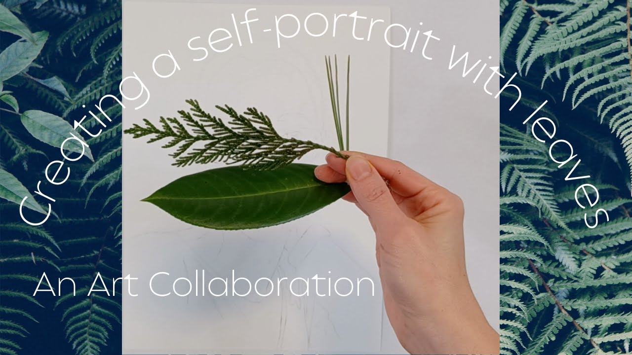 How I Created a Self-Portrait Using Leaves/An Art Collaboration - YouTube