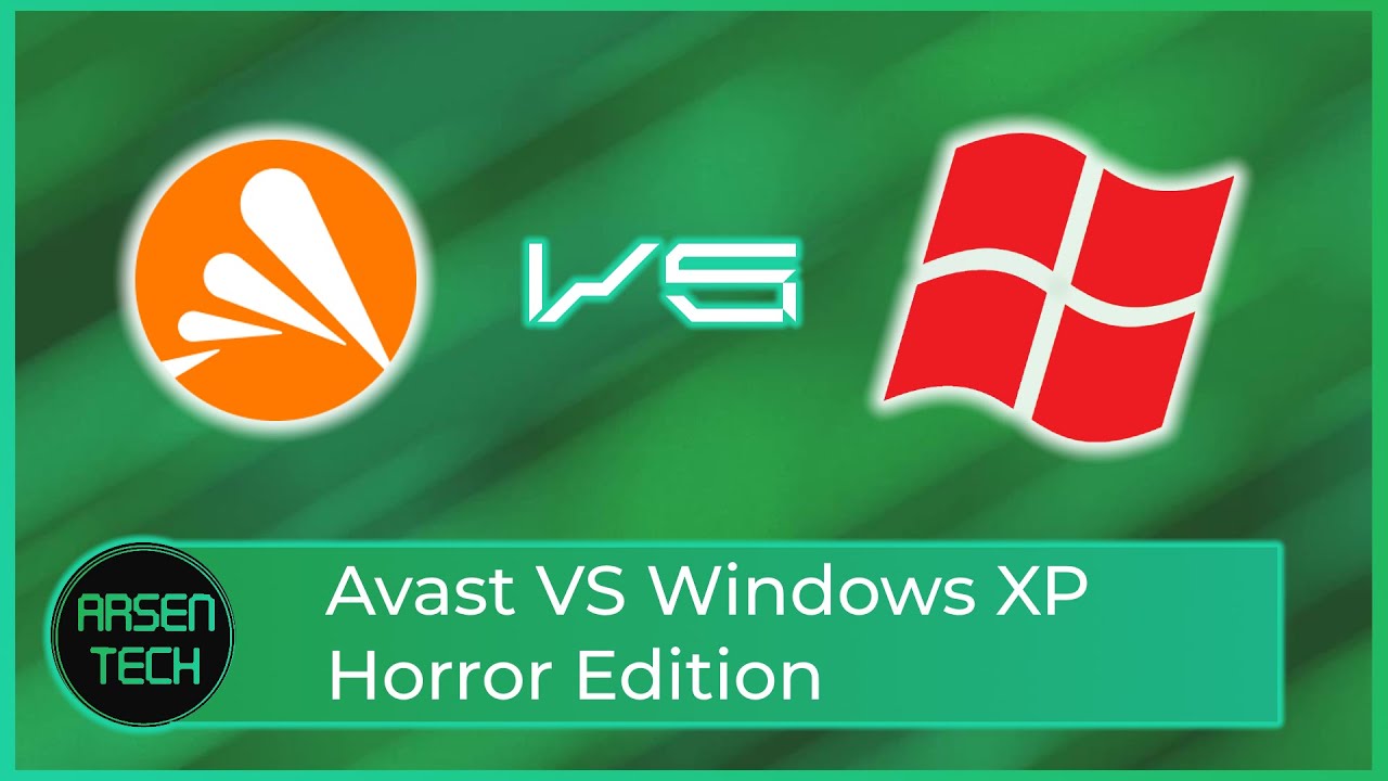 Avast VS Windows XP Horror Edition | Antivirus Test - YouTube