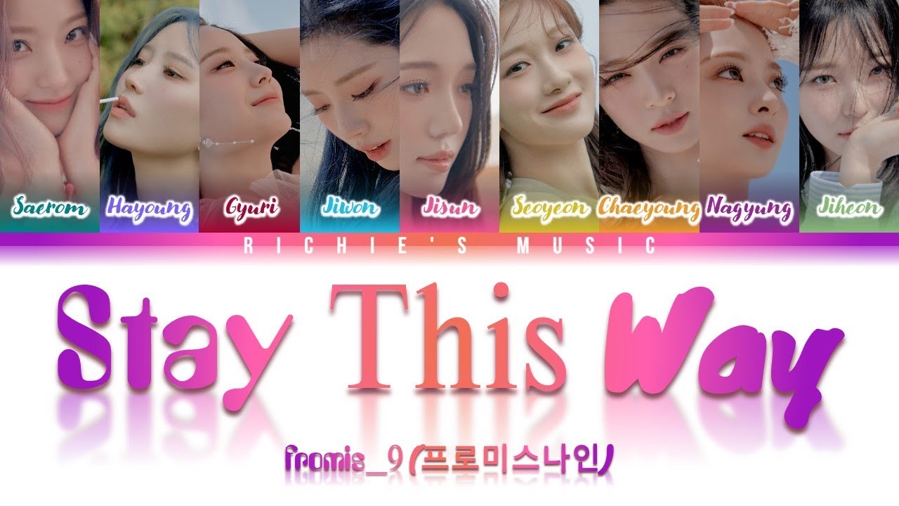 fromis_9 (프로미스나인) - Stay This Way [Color Coded Lyrics Han|Rom|Eng ...