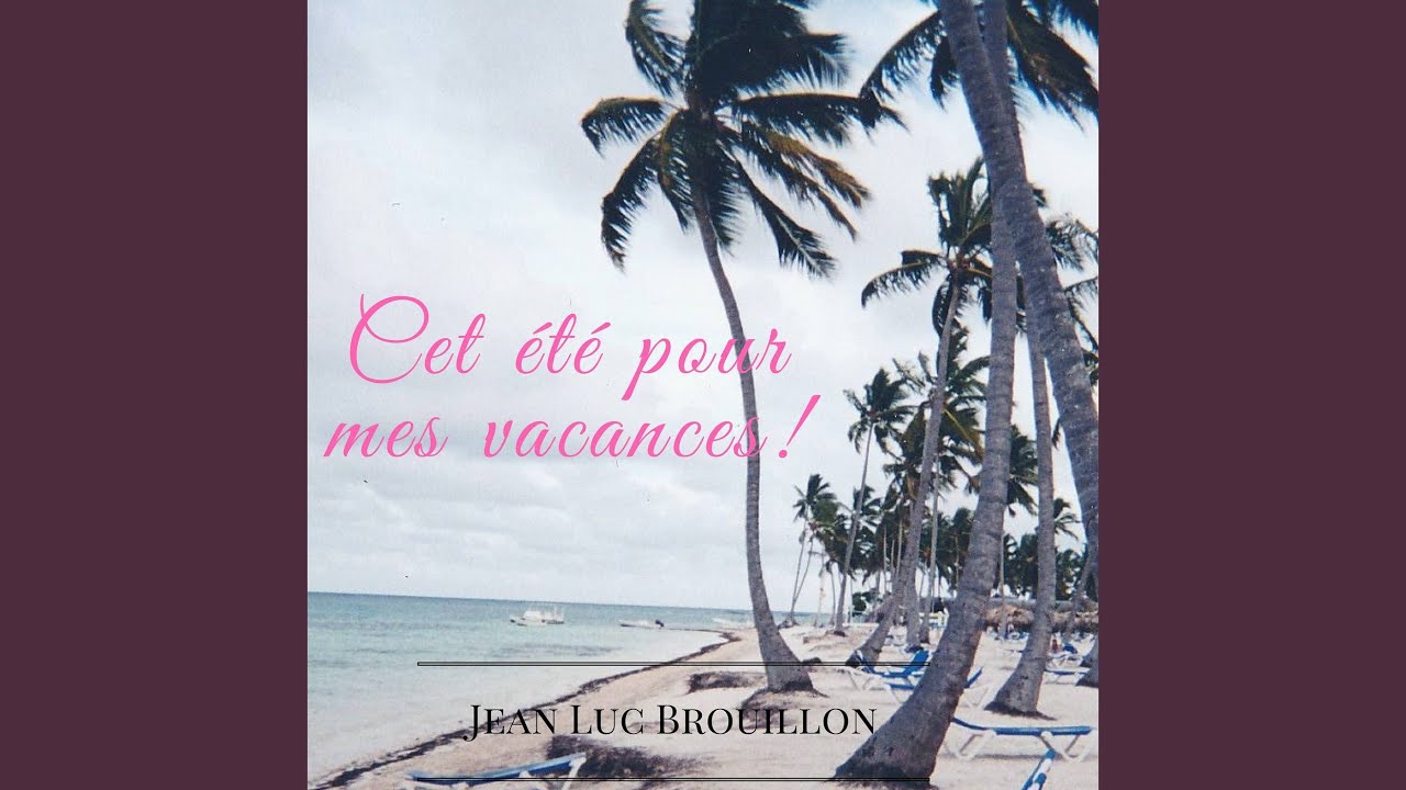 Cet été pour mes vacances - YouTube