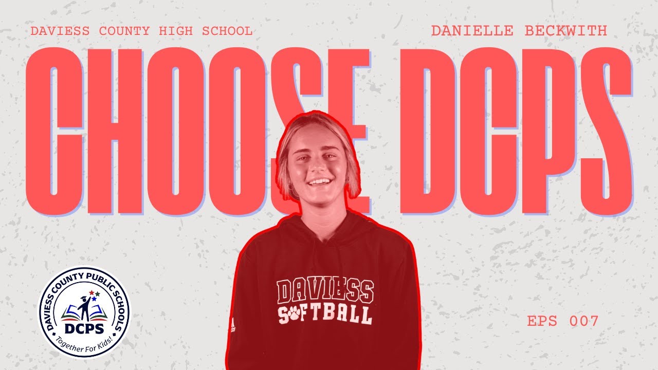 Choose DCPS: Danielle Beckwith Daviess County High School - YouTube