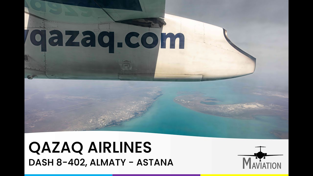 Qazaq Airlines, Dash 8-402, Almaty (ALA) - Astana (NQZ) - YouTube